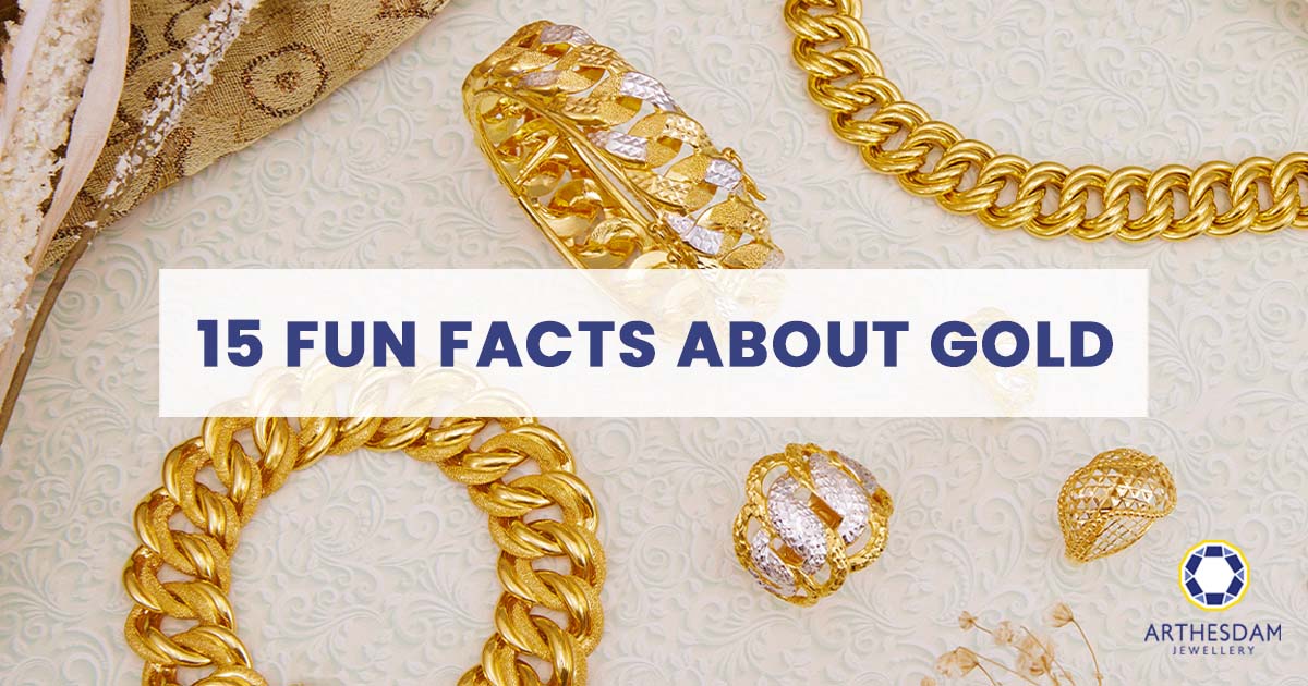 15 Fun Facts About Gold you would want to know – Arthesdam Jewellery