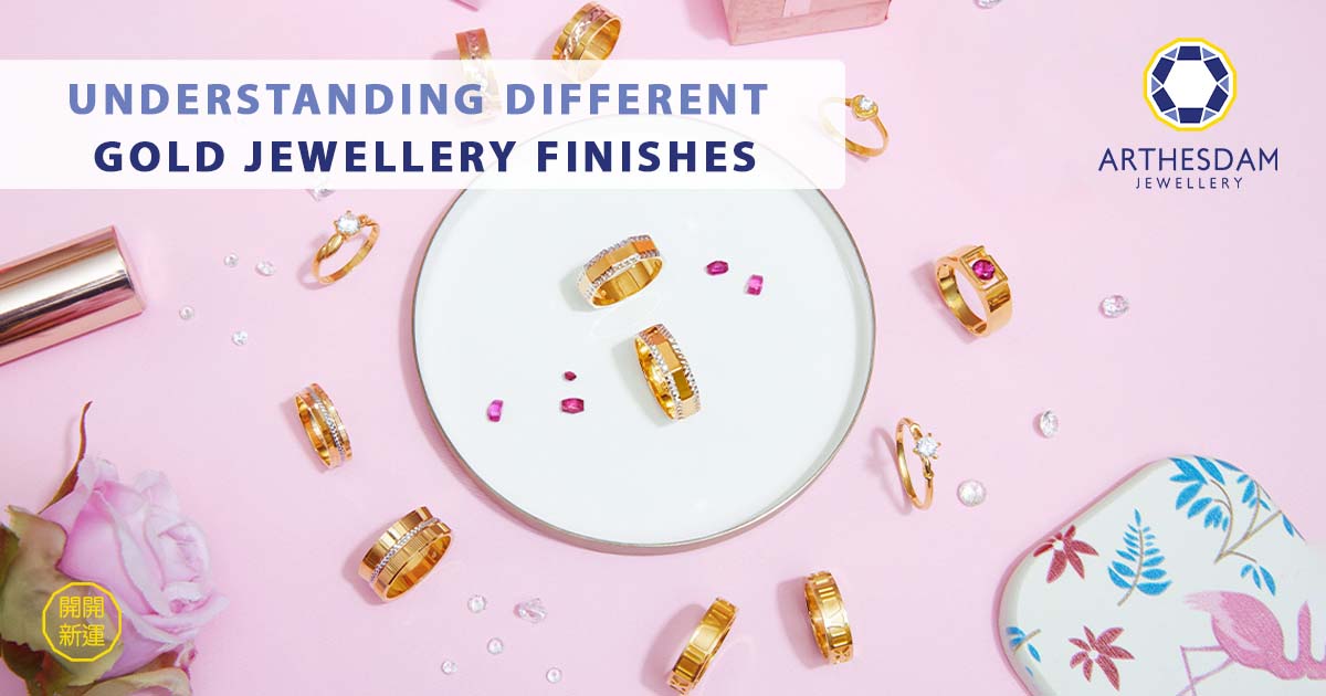 Understanding Different Gold Jewellery Finishes – Arthesdam Jewellery